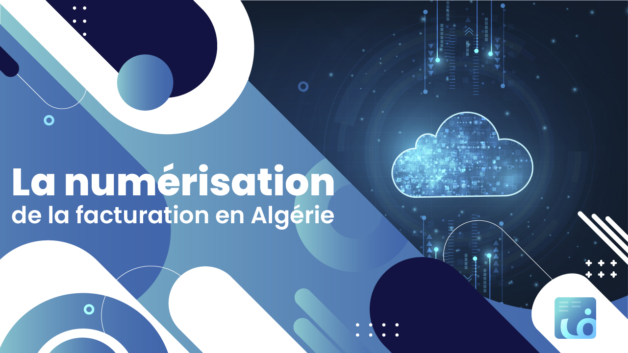 La numérisation de la facturation en Algérie : – مدونة فاتورة La numérisation de la facturation en Algérie : – مدونة فاتورة