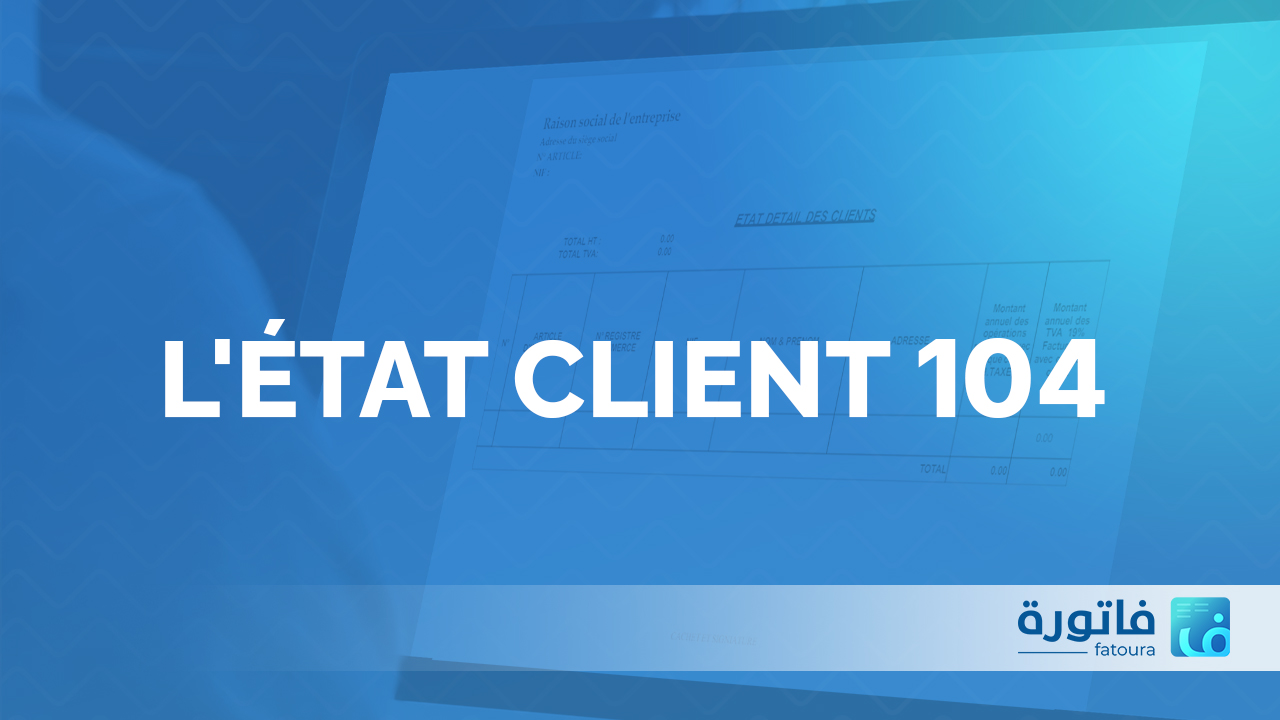 État 104 : Révélations sur le chiffre d’affaires des clients